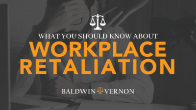 What you should know about workplace retaliation | Baldwin and Vernon